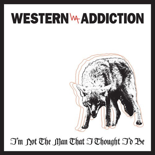 Western Addiction - I'm Not the Man That I Thought I'd Be – UCR